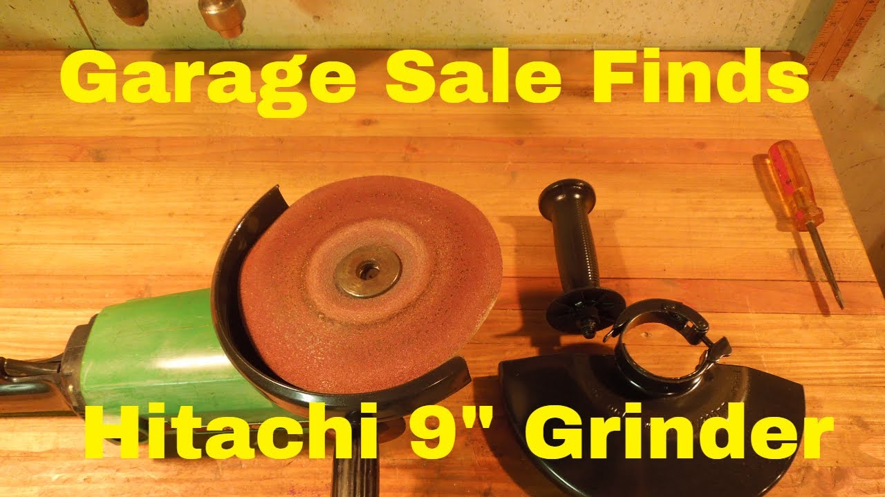 Garage Sale Find ~ Hitachi 9 in Grinder - YouTube