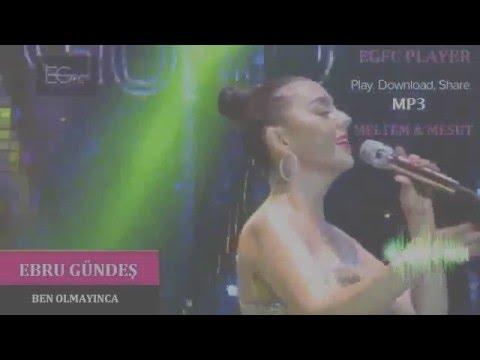 Ebru Gündeş (Ben Olmayınca) EGFC