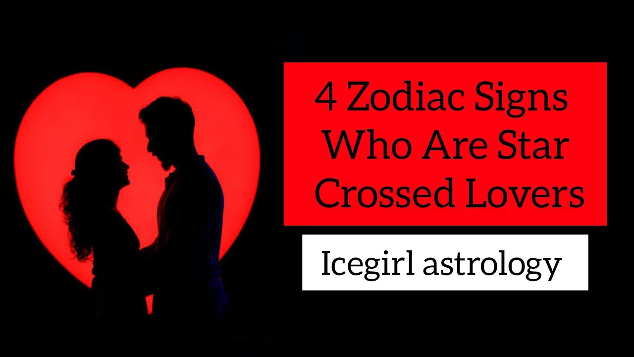 4 zodiac signs who are star crossed lovers | like | share | astrology ...