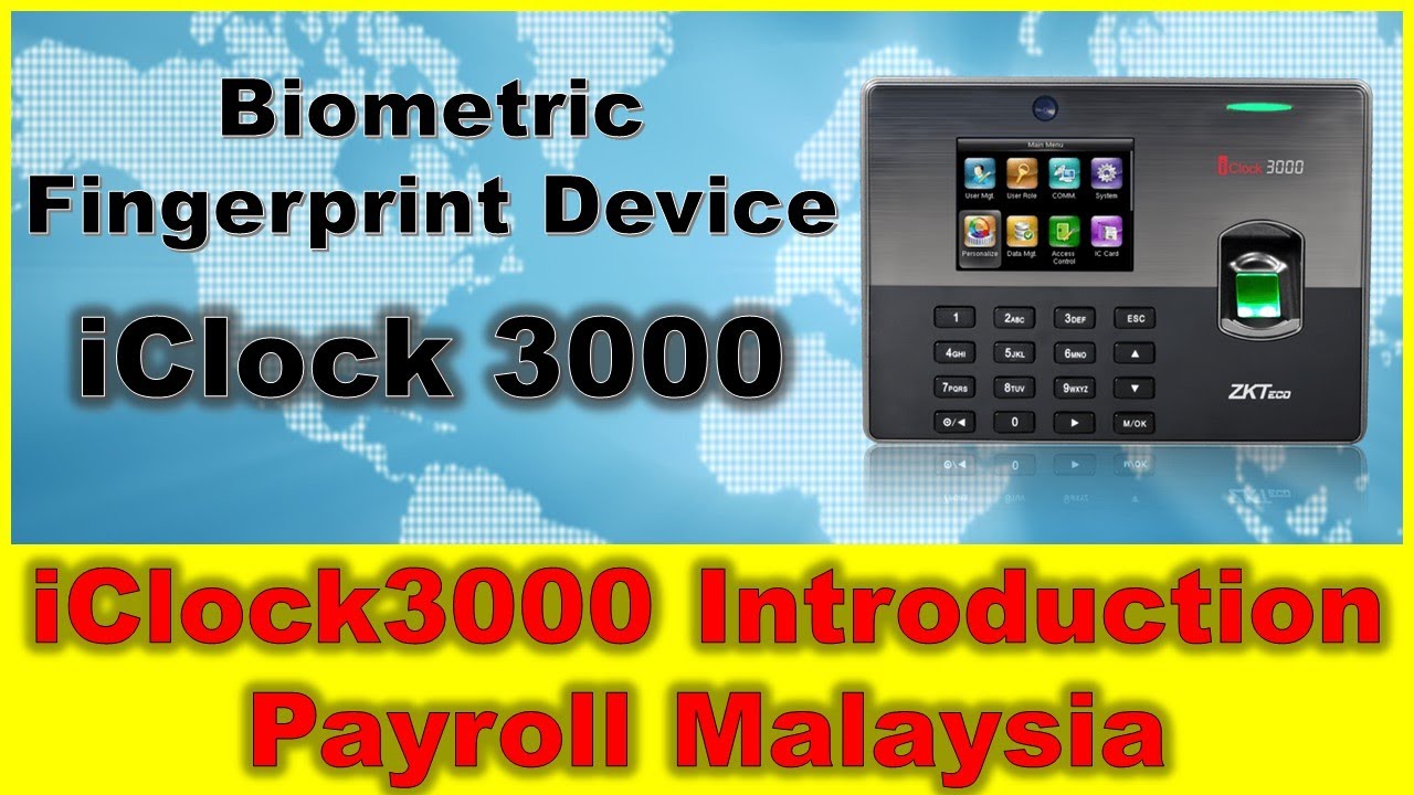 Biomtric Fingerprint iClock 3000 Introduction - For Payroll Malaysia ...