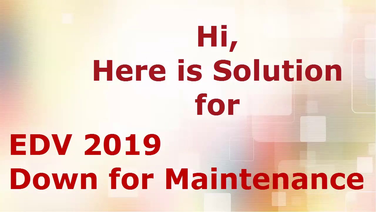 How To Solve EDV 2021 Down for Maintenance | Here is Solution - YouTube