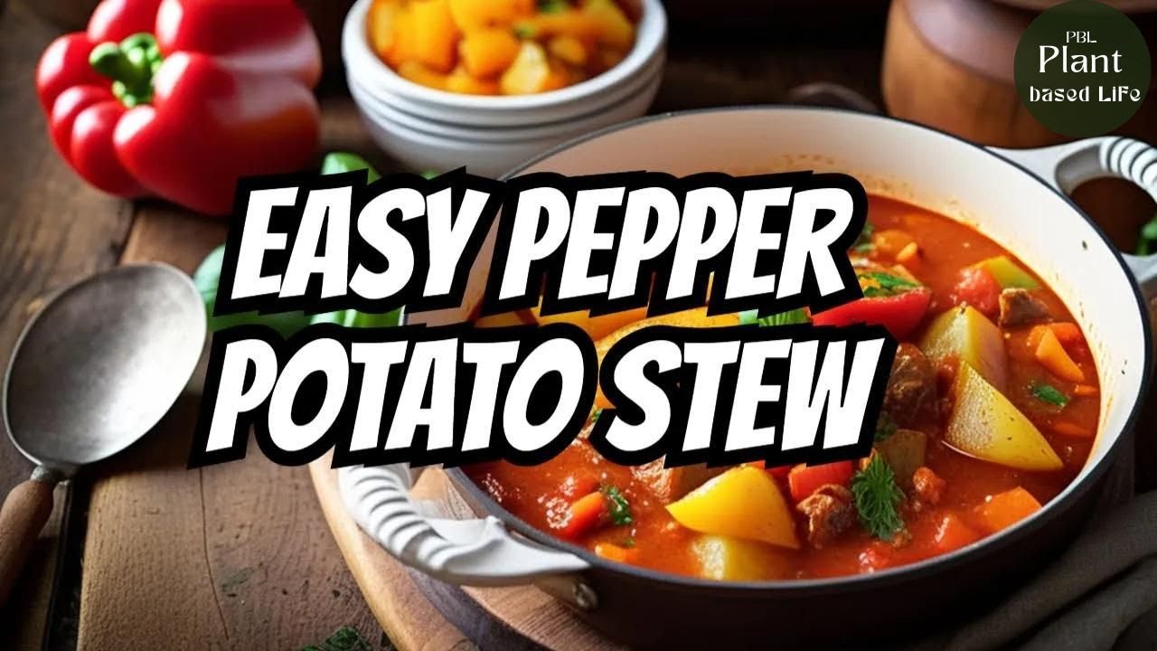 YUMMY BELL PEPPER & POTATO STEW RECIPE - HEALTHY PLANT BASED - YouTube