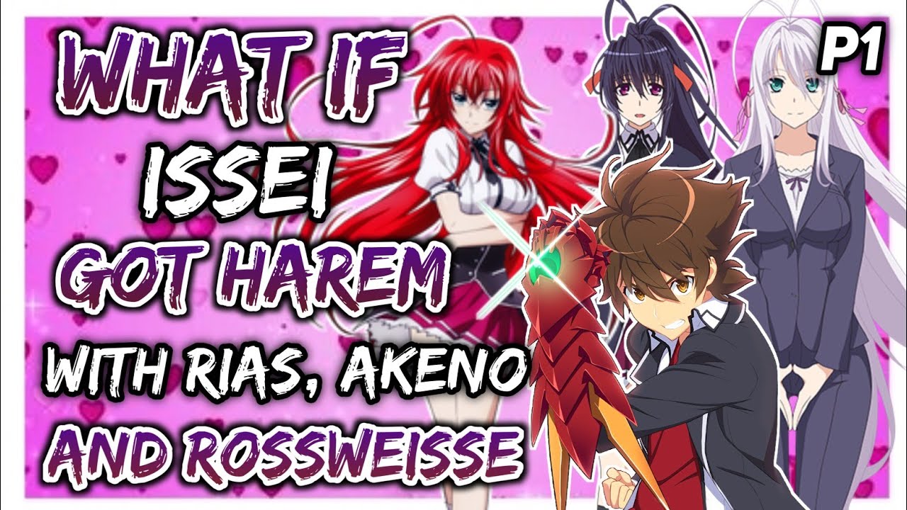 What if issei got harem with Rias, Akeno and Rossweisse? ||Part 1|| - YouTube