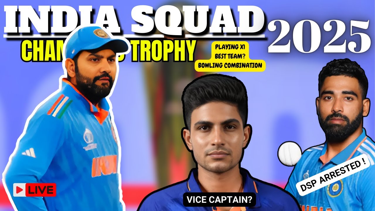 🔴 INDIA'S CHAMPIONS TROPHY 2025 SQUAD || GILL को क्यों दिए गया VC ...