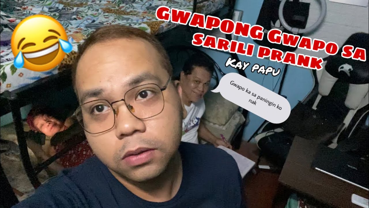 GWAPONG GWAPO SA SARILI PRANK KAY PAPU (naniniwala sakin si papu) - YouTube