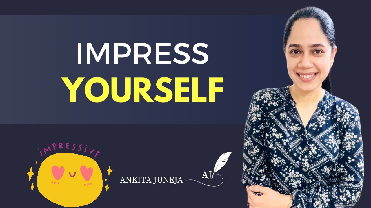 IMPRESS YOURSELF, NOT OTHERS - YouTube