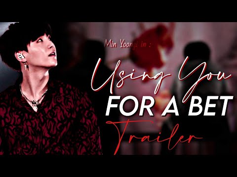[ BTS Yoongi FF ] Using You For A Bet ❤💔 || FT.Beafics Trailer