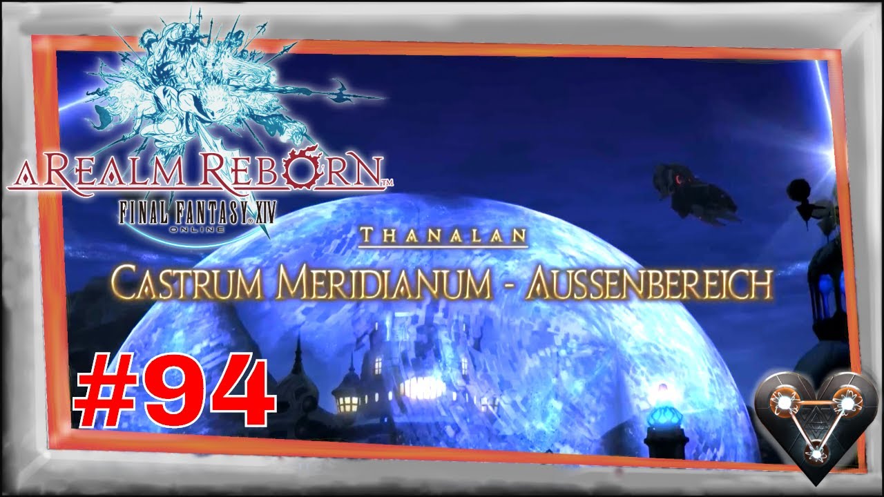 Angriff auf Castrum Meridianum (Außenbereich) ⚔️94⚔️ Final Fantasy 14 A ...