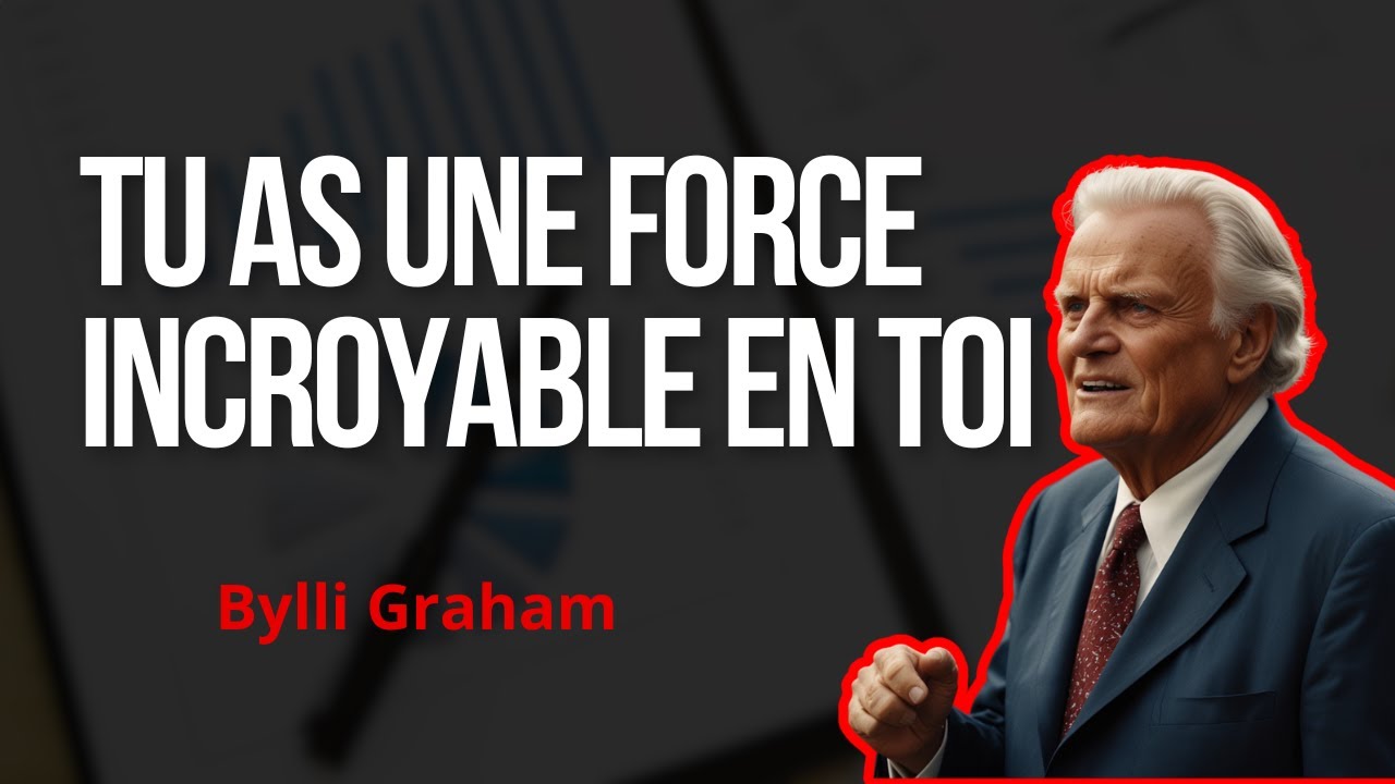 Comment éveiller la force qui est en toi - Billy Graham motivation en ...