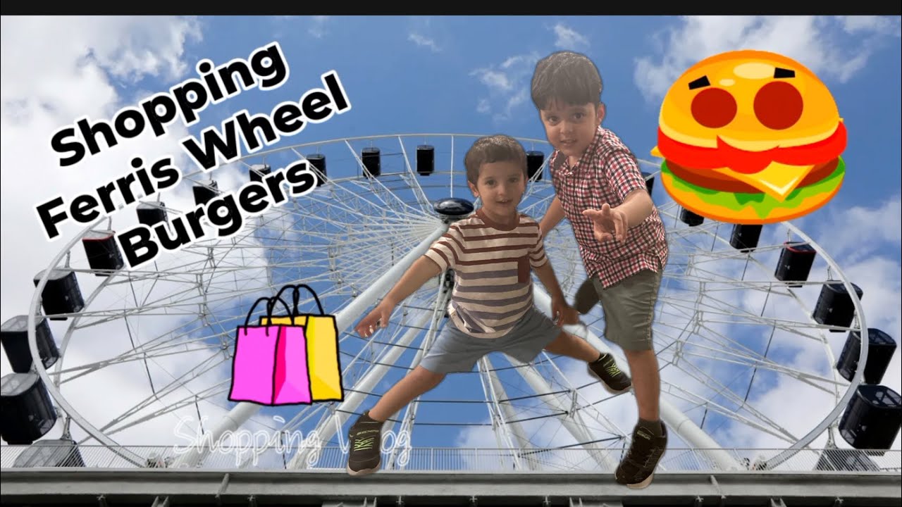 SHOPPING, FERRIS WHEEL AND BURGERS. - YouTube