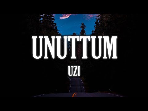 UZI - UNUTTUM  (Sözleri/Lyrics) 🎼