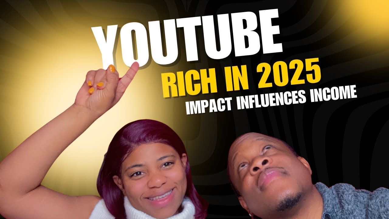 YouTube Rich in 2025 | Impact influences Income - YouTube