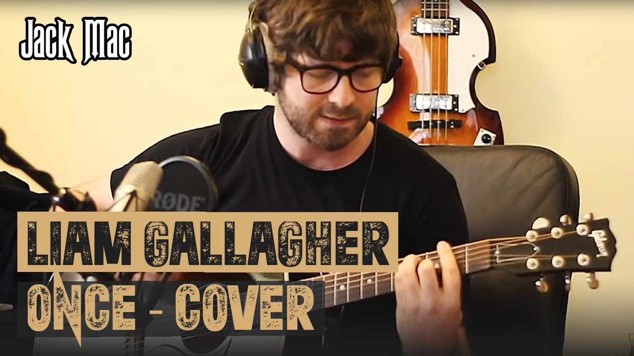 Liam Gallagher - Once (Cover) - YouTube