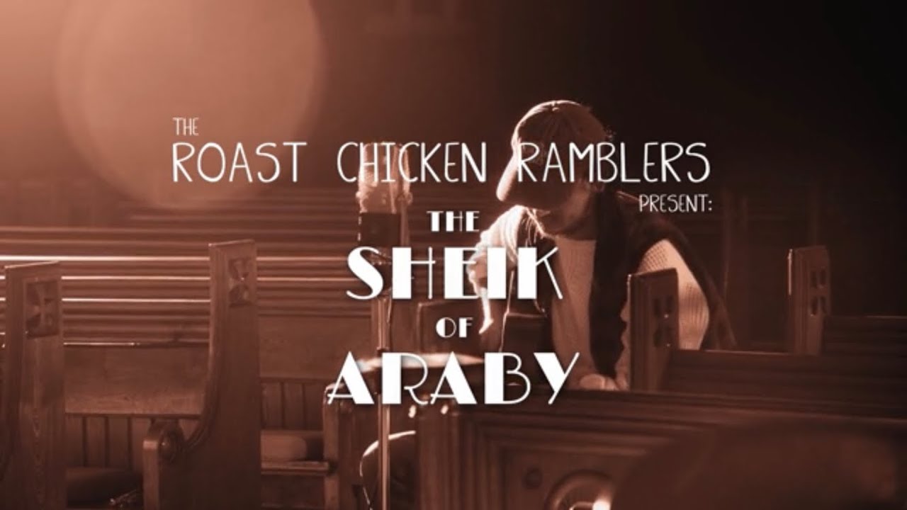 The Sheik Of Araby - The Roast Chicken Ramblers - YouTube