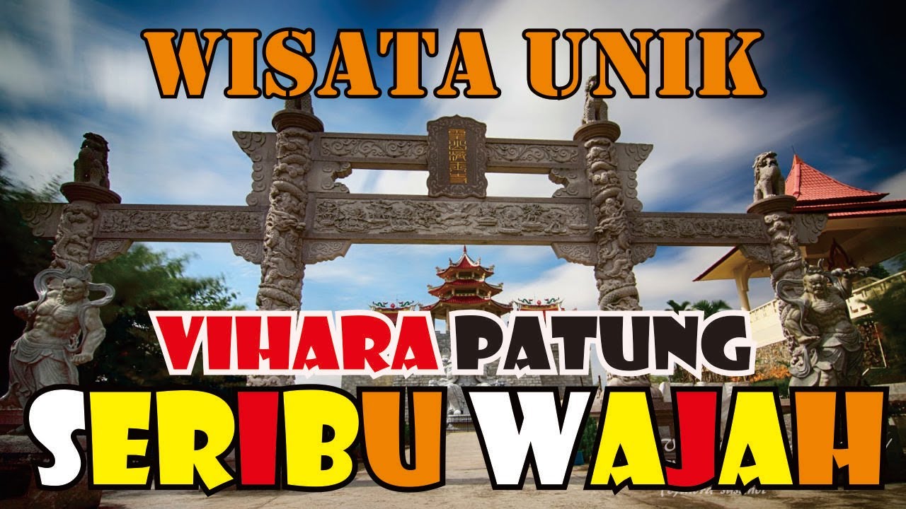 WISATA UNIK...!! VIHARA PATUNG SERIBU WAJAH TANJUNGPINANG||VIHARA KSITIGARBHA BODHISATVVA - YouTube