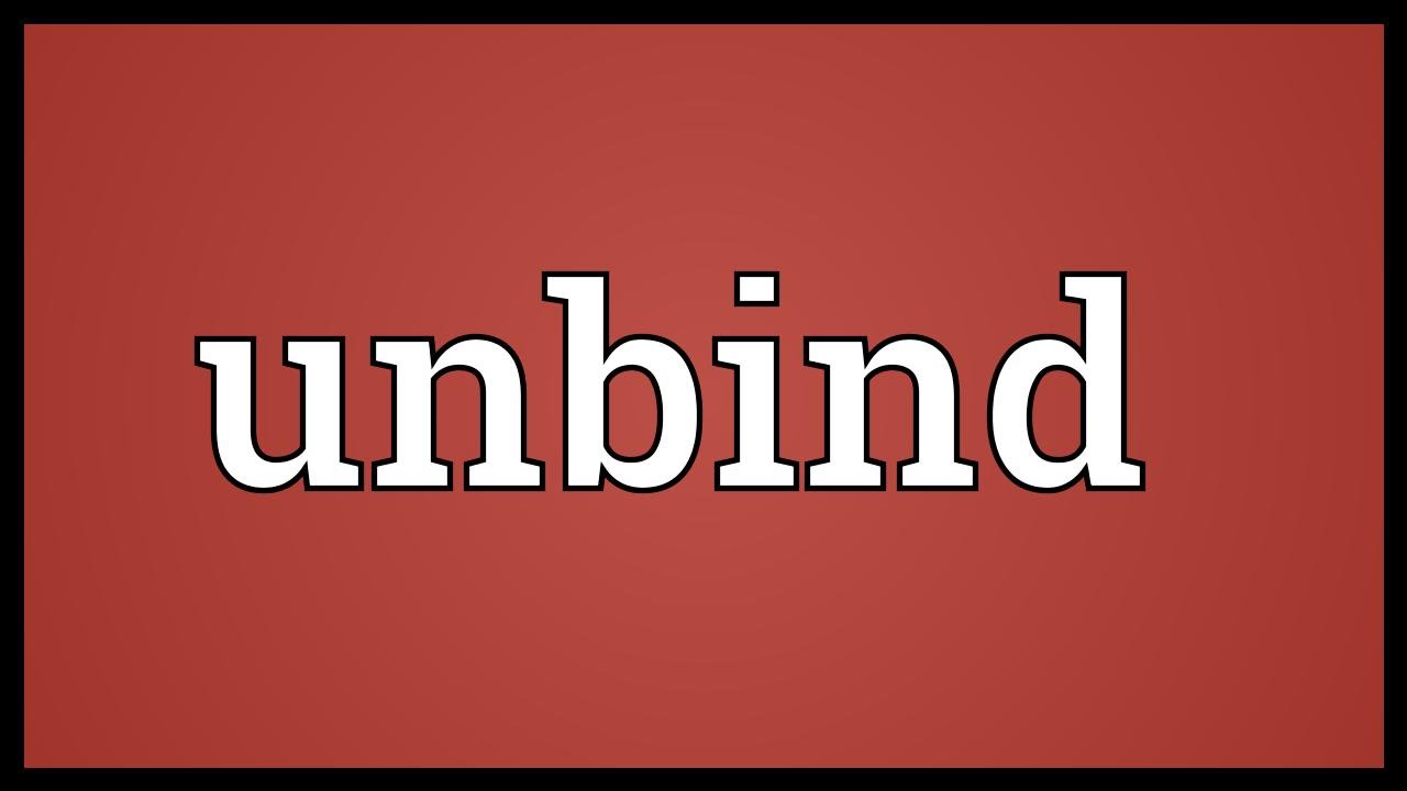 Unbind Meaning - YouTube
