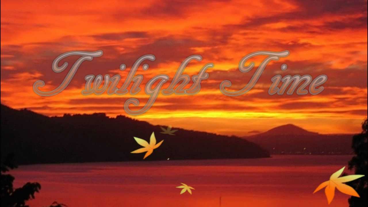 Twilight Time - YouTube