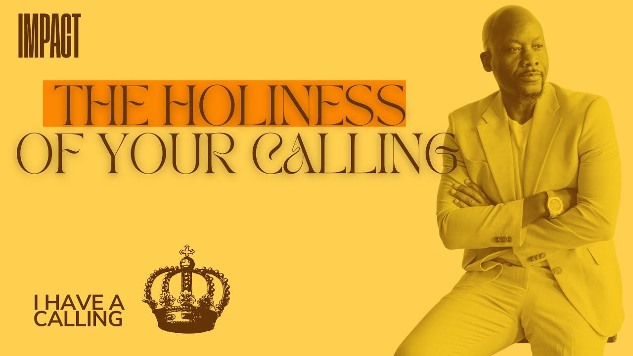 I Have A Calling: The Holiness of your Calling | Zenzo Matoga | Impact ...