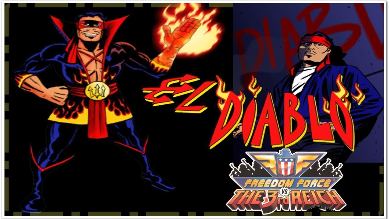 Freedom Force vs the 3rd Reich | El Diablo Speaking - YouTube