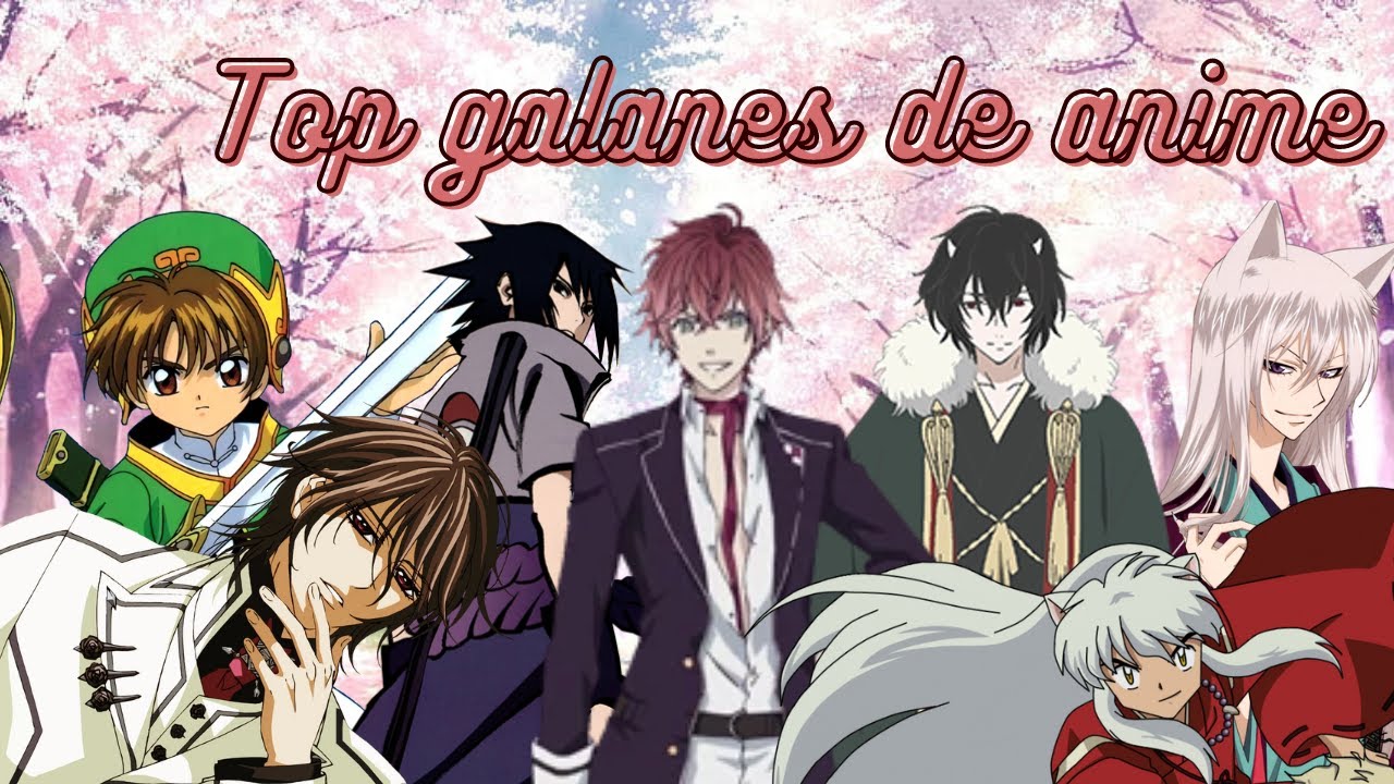 Top galanes de anime - YouTube