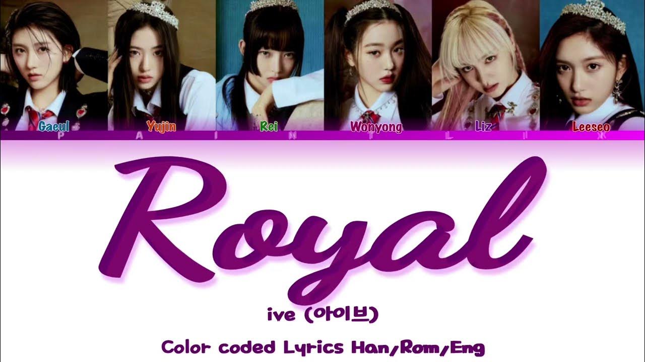 Royal - ive(아이브) [Lyrics Han/Rom/Eng] - YouTube