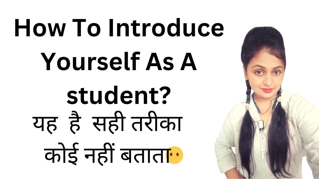 How To Introduce Yourself As A Student | Give Introduction | Right Way ...