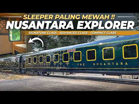 SATU RANGKAIAN KERETA SLEEPER ‼️ JADI KERETA PALING MEWAH ! The Nusantara Explorer