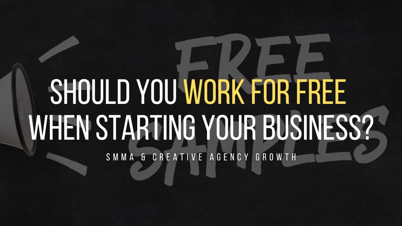 Should You Work For Free When Starting Your Business? - YouTube