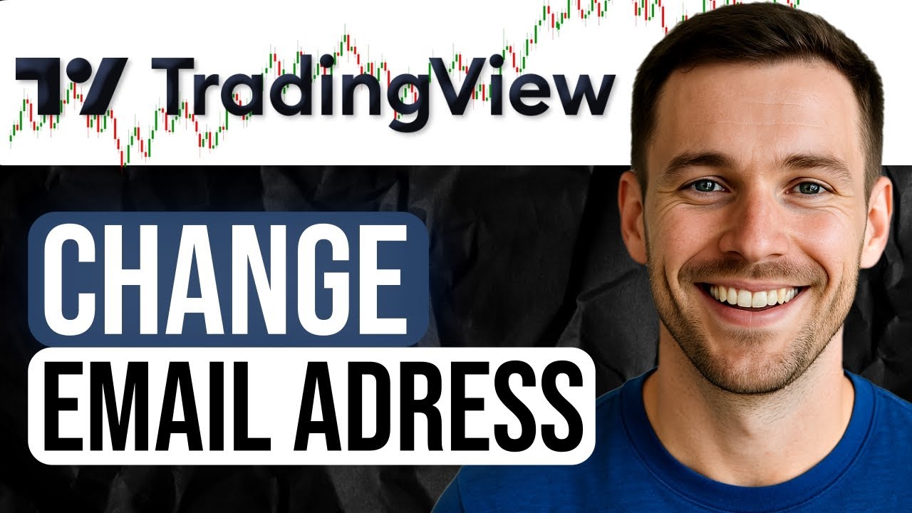 How to Change Email Address in TradingView (Step-by-Step Tutorial) 2025 ...