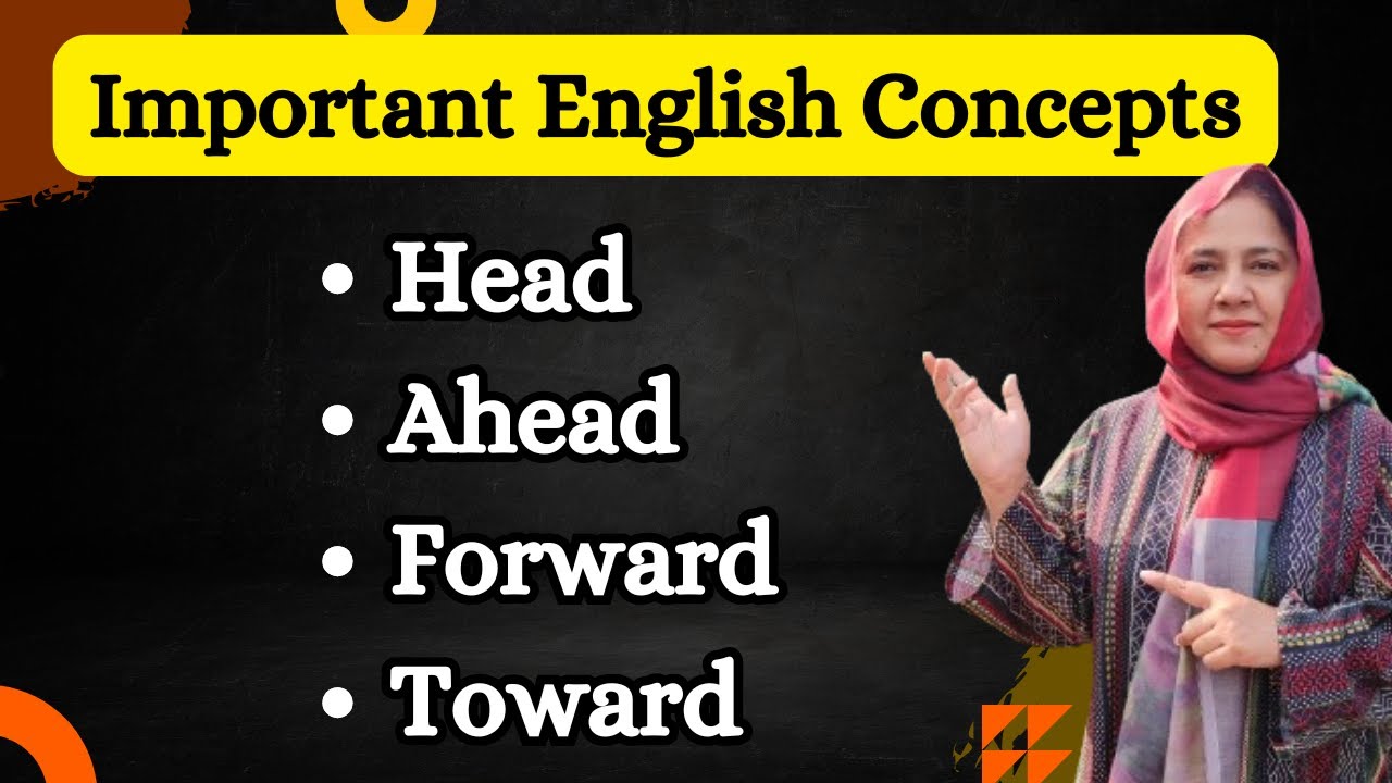 Head vs Ahead vs Forward vs Toward – Easy English Difference Explained ...