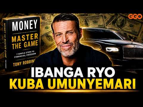 NIBA USHAKA KUBA UMUNYEMARI ZIRIKANA IBI: ABAKIRE NI UKU BABIGENJE| INAMA ZA TONNY ROBBINS