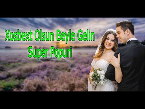 Xosbext Olsun Beyle Gelin | Super Popuri | Sen Oynamali Toy Mahnilari