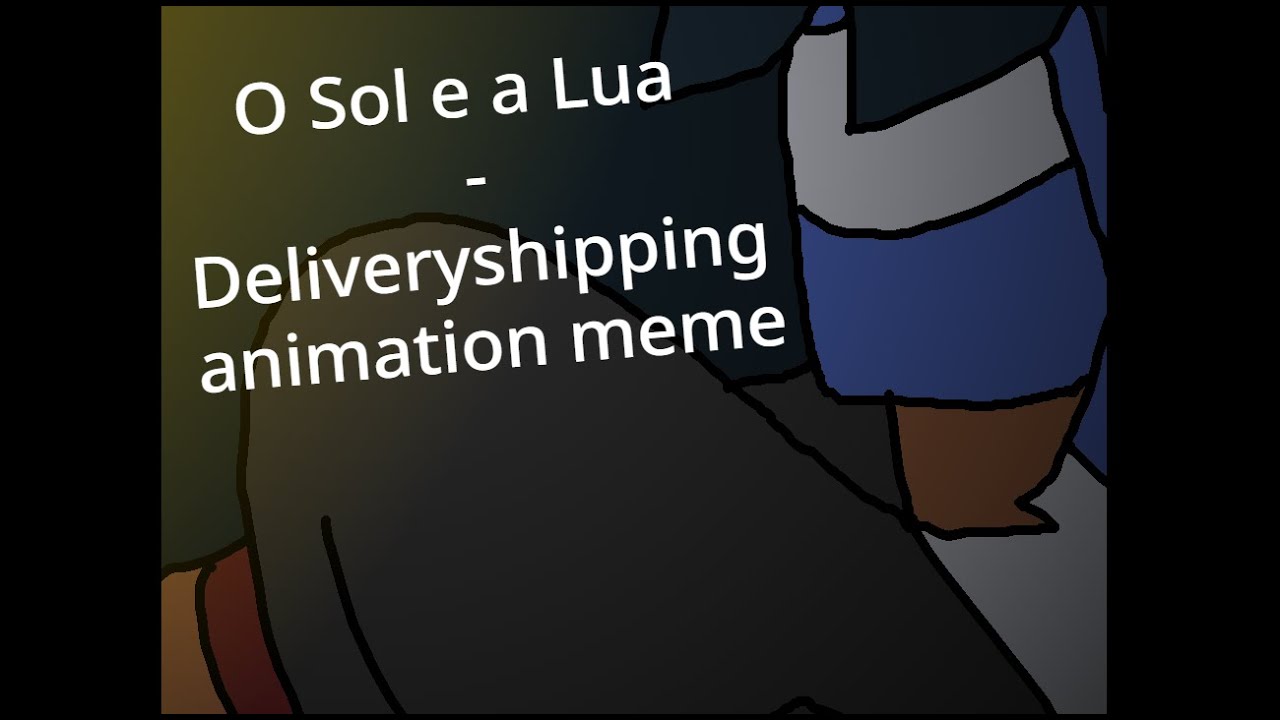 O Sol e a Lua - Pokespe Animation Meme (Unrequited Deliveryshipping) - YouTube
