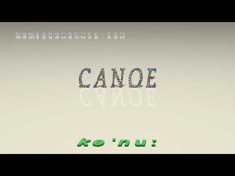 canoe - pronunciation + Examples in sentences and phrases - YouTube
