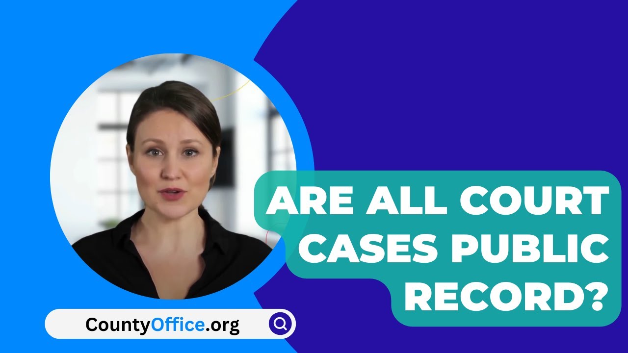 Are All Court Cases Public Record CountyOffice YouTube are-all-court-cases-public-record-countyoffice-youtube