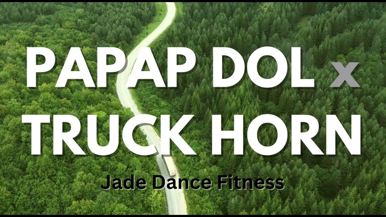 PAPAP DOL (BUDOTS) x TRUCK HORN Jade Dance Fitness Trending Dance ...