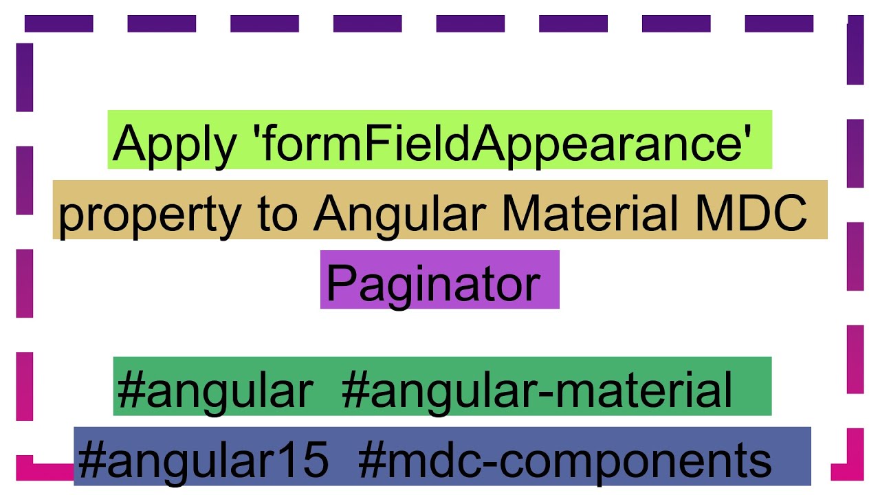 Apply 'formFieldAppearance' property to Angular Material MDC Paginator ...