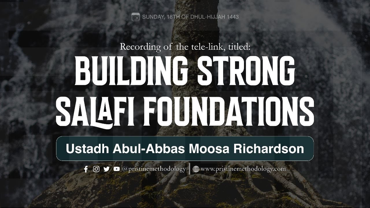 Building Strong Salafi Foundations – Ustādh Moosa Richardson [Tele-Link] - YouTube
