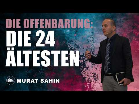 Die Offenbarung: Die 24 Ältesten - Murat Sahin