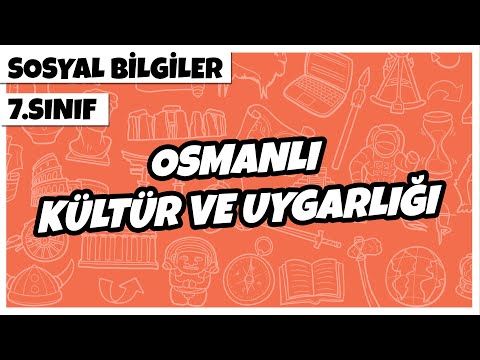7. Sınıf Sosyal Bilgiler - Osmanlı Kültür ve Uygarlığı | 2022