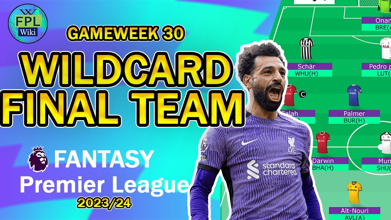 FPL GW30 TEAM SELECTION | FINAL WILDCARD TEAM! - YouTube