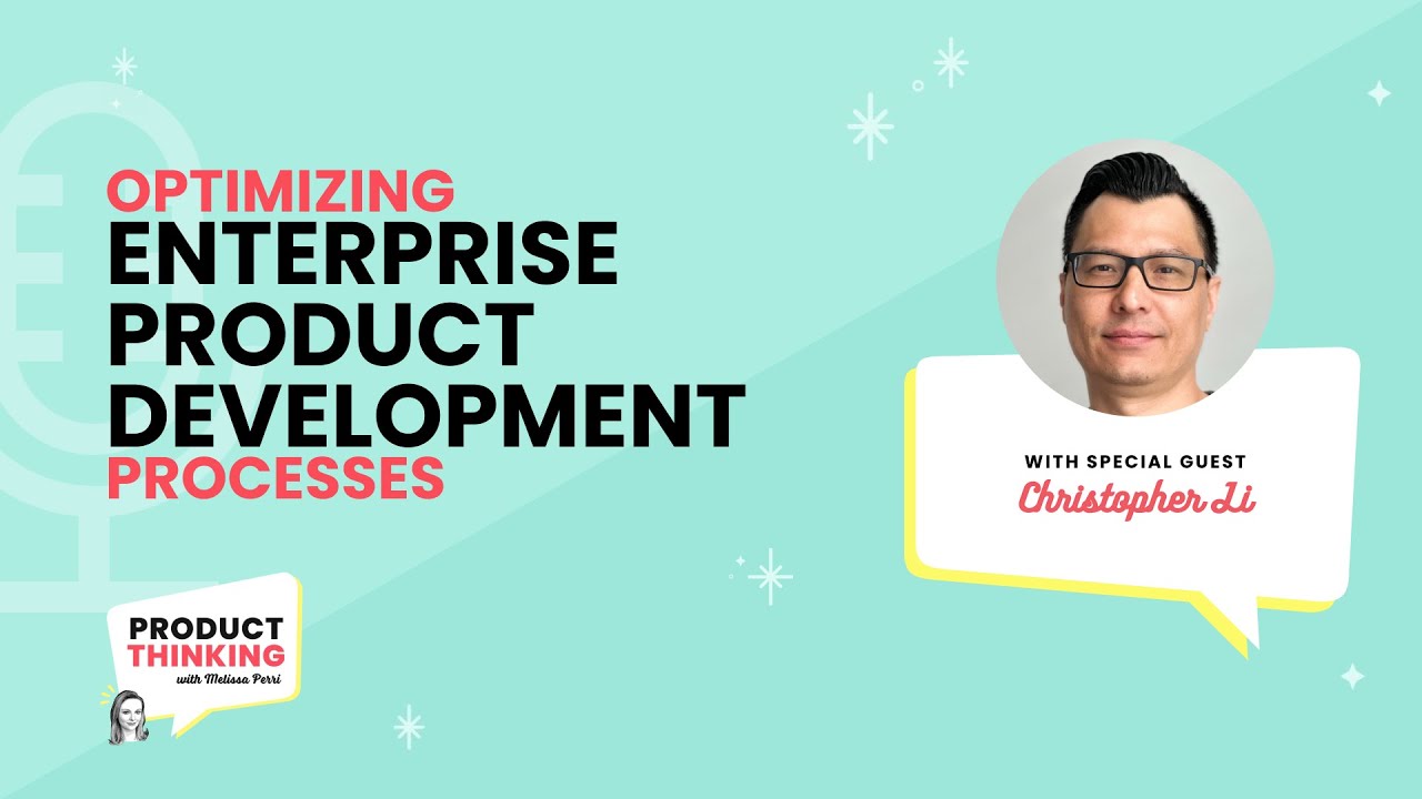 Optimizing Enterprise Product Development Processes with Christopher Li - YouTube
