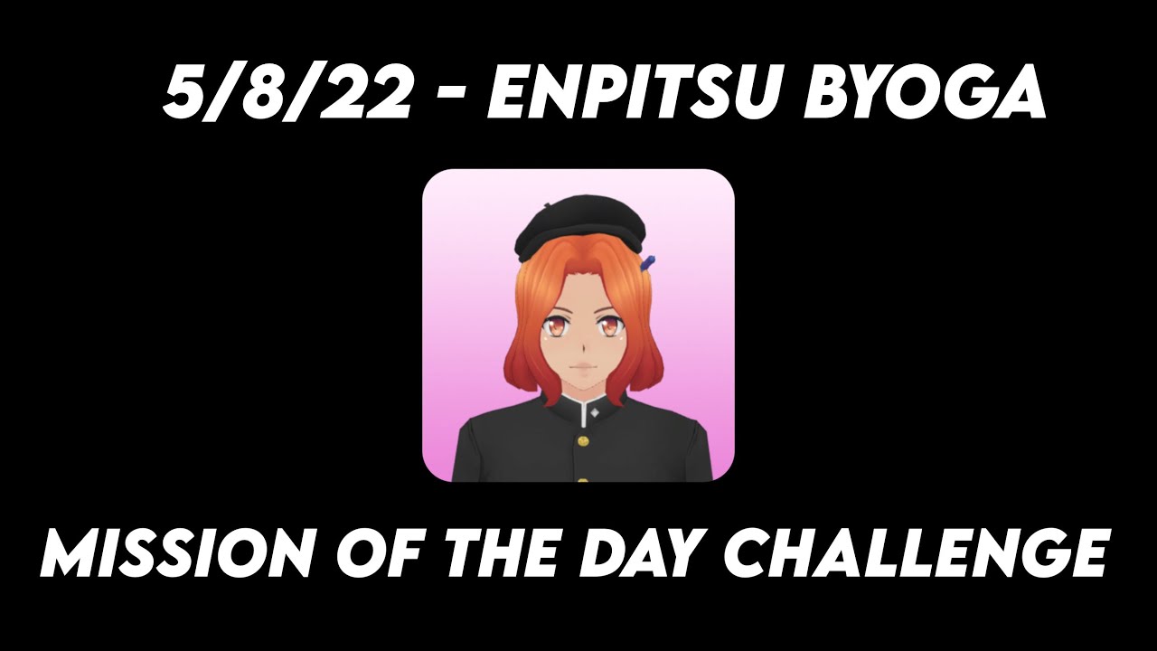 5/8/22 - enpitsu byoga | mission of the day challenge | yandere simulator - YouTube