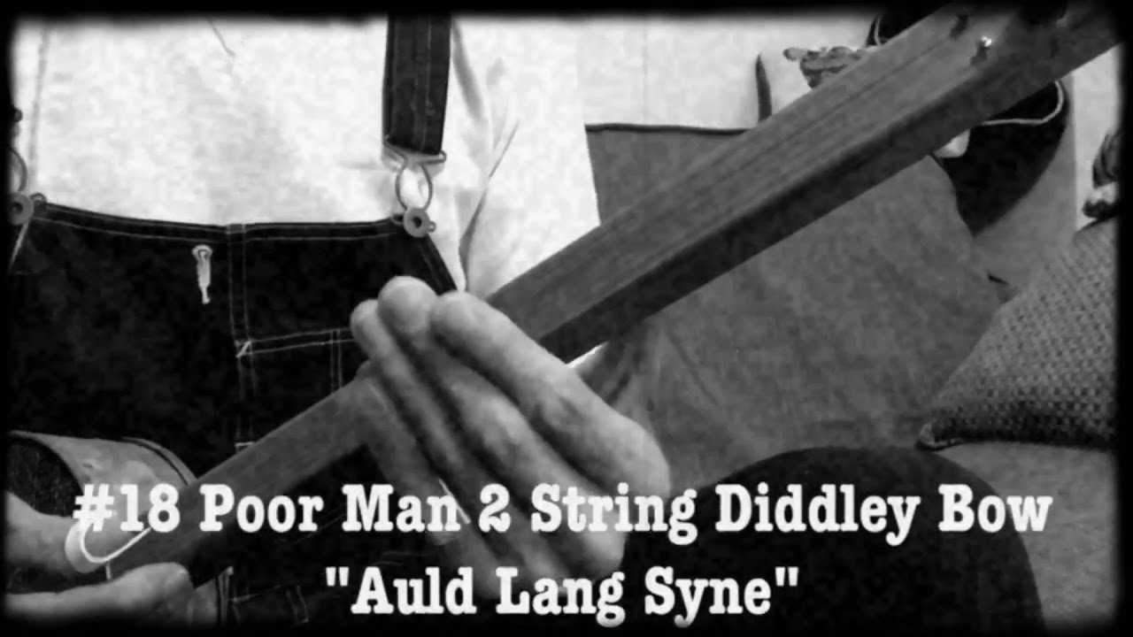 #18 Poor Man 2 String Diddley Bow "Auld Lang Syne" - YouTube