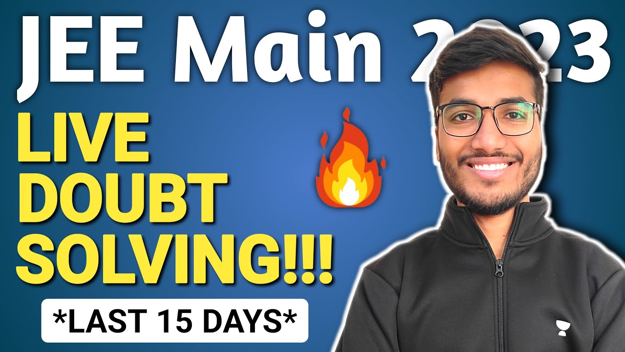 [LIVE] Doubt Solving for JEE Main 2023 Aspirants | Rohit Nagar - YouTube