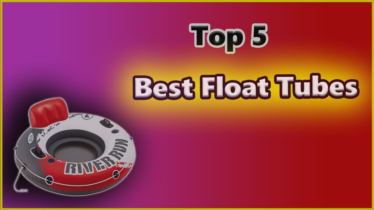 Best float tubes | Top 5 Best Quality float tubes Reviews - YouTube