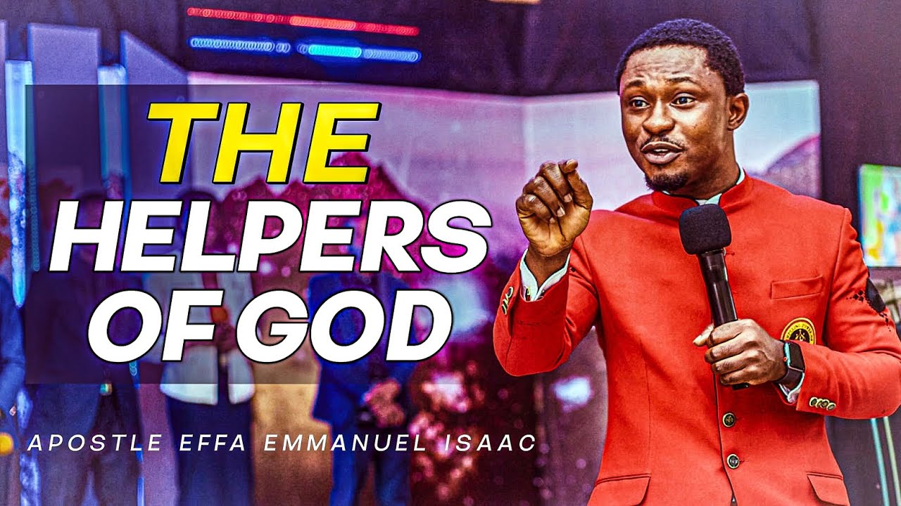 THE HELPERS OF GOD IN THE OLD TESTAMENT || APOSTLE EFFA EMMANUEL ISAAC ...