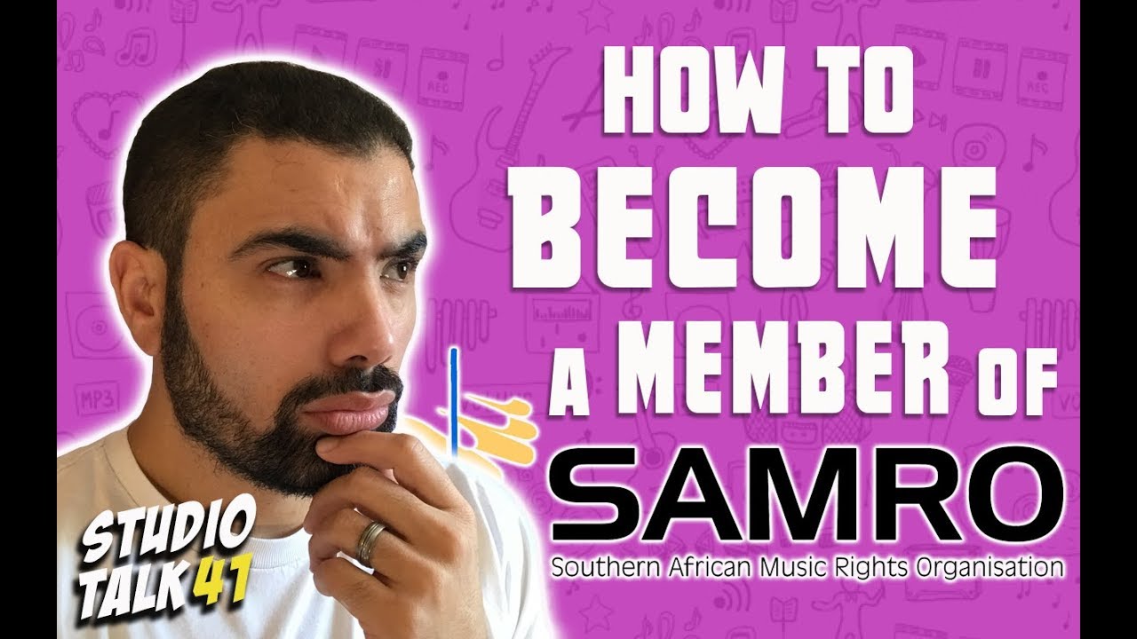 HOW TO BECOME A MEMBER OF SAMRO IN 2019 - STUDIO TALK 41 - YouTube