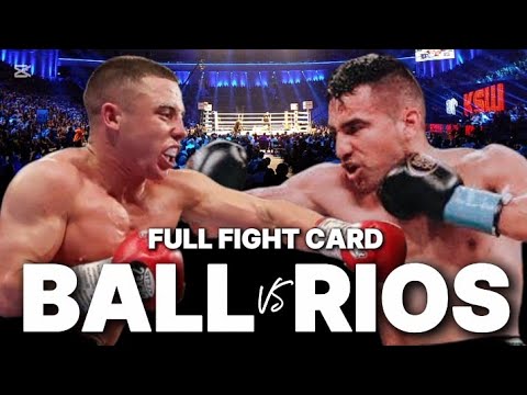 NICK BALL VS RONNY RIOS FULL FIGHT CARD - YouTube