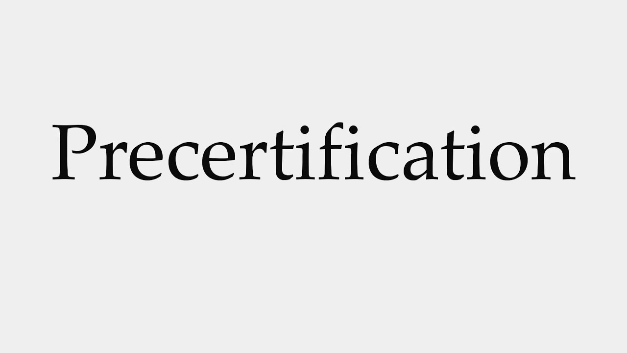 How to Pronounce Precertification - YouTube